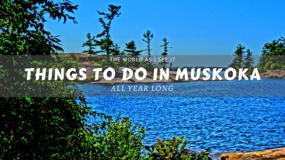 25 Magical Things to do in Muskoka All Year Long